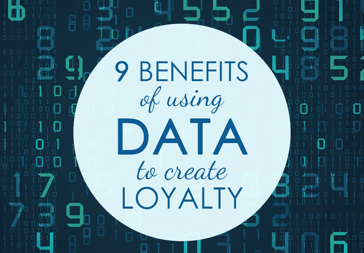 9 benefits of using data to create loyalty | National Retail Association